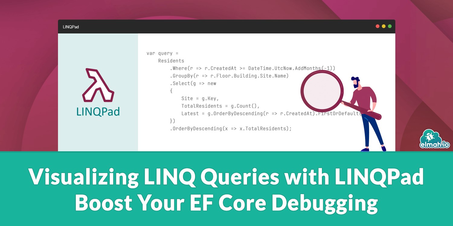 Visualizing LINQ Queries with LINQPad: Boost Your EF Core Debugging